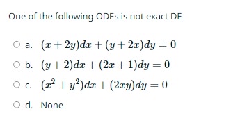 Solved One of the following ODEs is not exact | Chegg.com