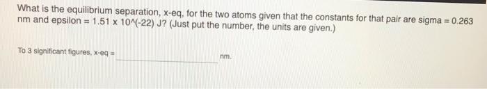Solved What is the equilibrium separation, x-eq, for the two | Chegg.com