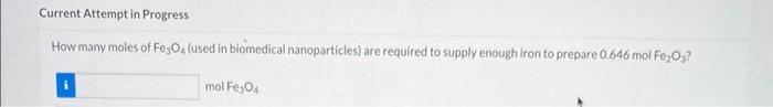 Solved How many moles of Fe3O4 (used in biomedical | Chegg.com