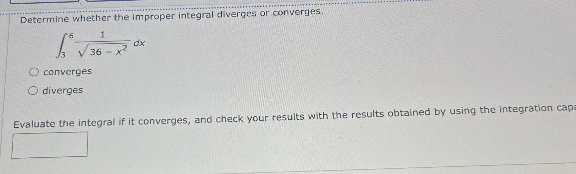 Solved Determine whether the improper integral diverges or | Chegg.com