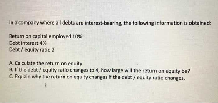 Solved In a company where all debts are interest-bearing, | Chegg.com