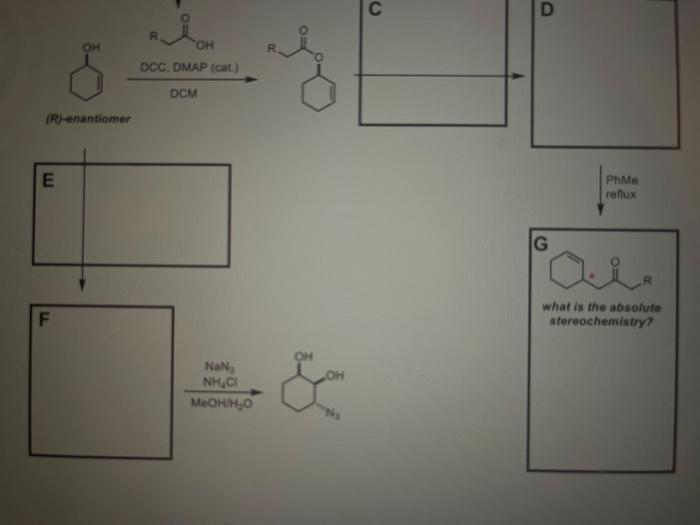 Solved DCM DCC. DMAP (cat) (R)-enantiomer D what is the | Chegg.com