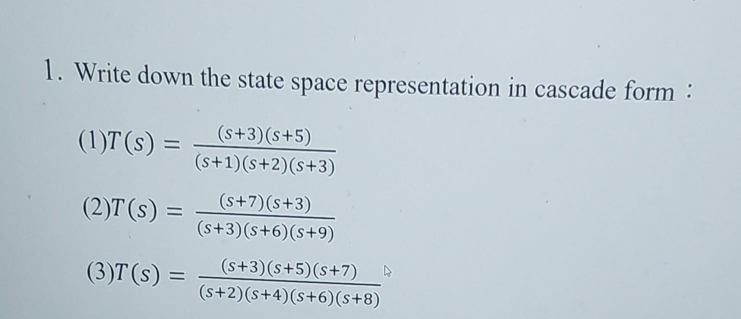 Solved 1 Write Down The State Space Representation In