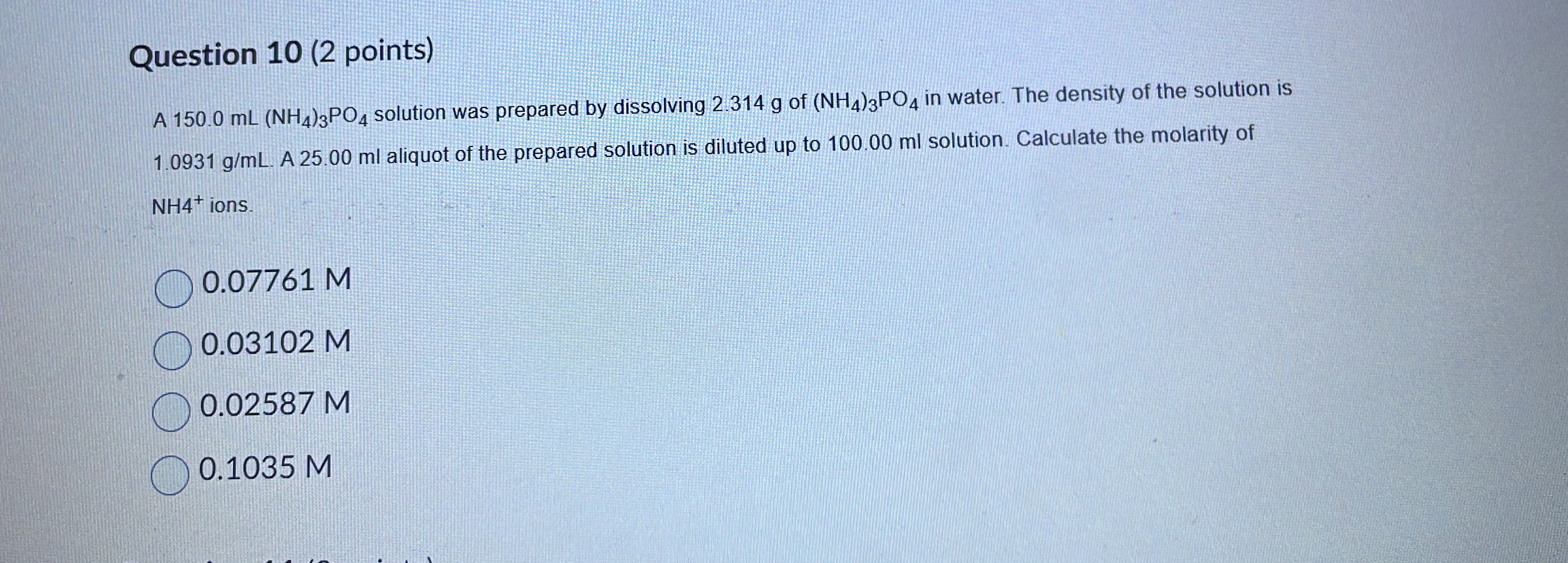 Solved Question 10 (2 ﻿points)A 150.0mL(NH4)3PO4 ﻿solution | Chegg.com