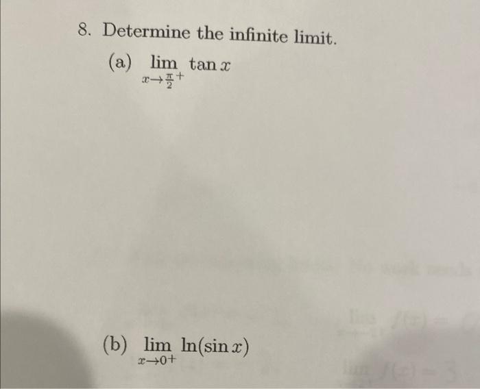 Solved 8. Determine the infinite limit. (a) limx→2π+tanx (b) | Chegg.com