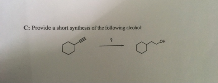 Solved C: Provide a short synthesis of the following | Chegg.com