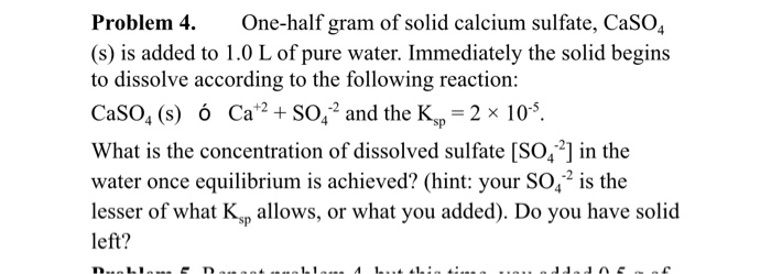 Solved Problem 4. One-half gram of solid calcium sulfate, | Chegg.com