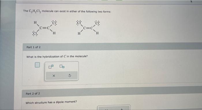 Solved The C2H2Cl2 molecule can exist in either of the | Chegg.com