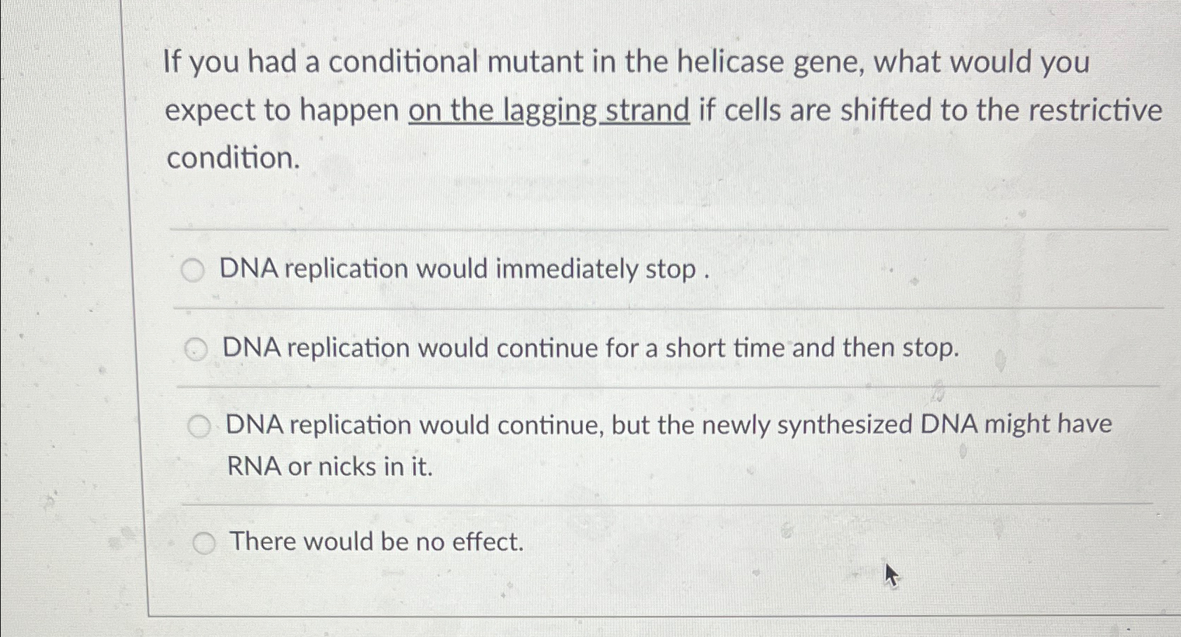 Solved If you had a conditional mutant in the helicase gene, | Chegg.com