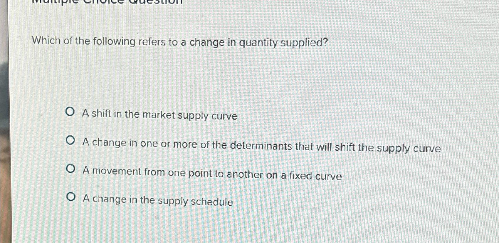 Solved Which of the following refers to a change in quantity | Chegg.com