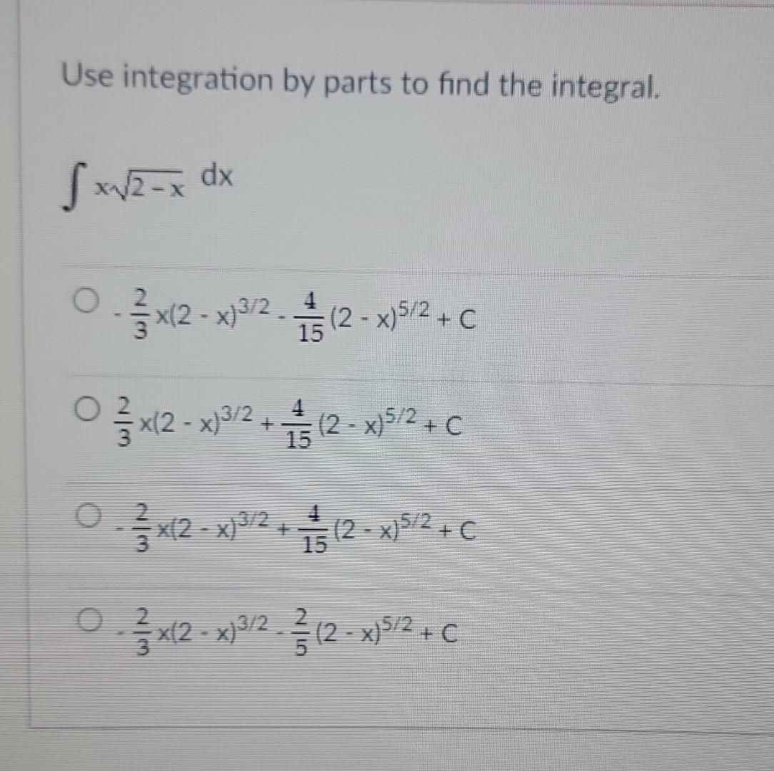 Solved Use integration by parts to find the integral. | Chegg.com