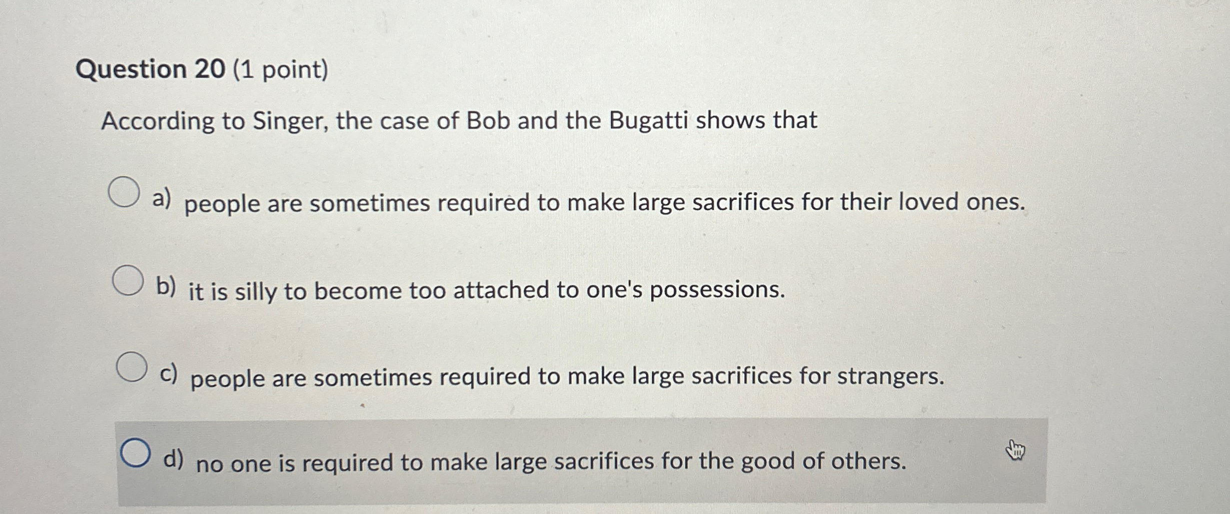 Solved Question 20 (1 ﻿point)According to Singer, the case | Chegg.com