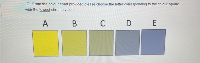 Solved 7. From the colour chart provided please choose the | Chegg.com