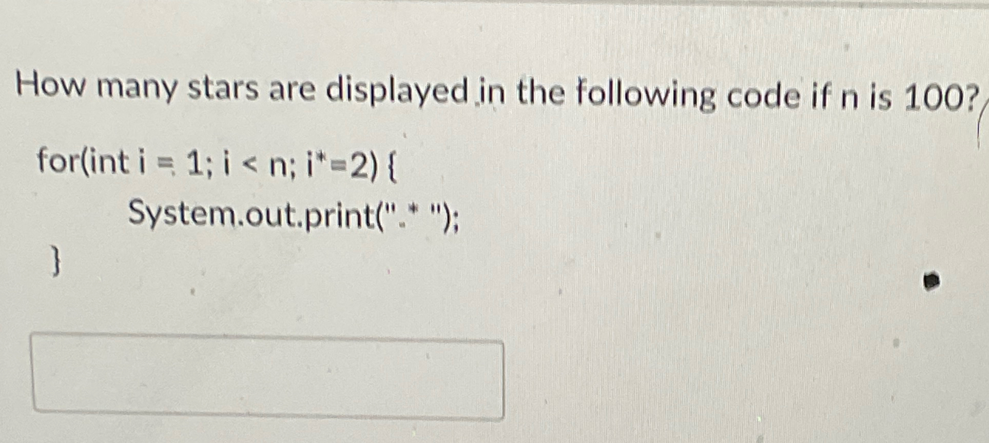 Solved How many stars are displayed in the following code if | Chegg.com