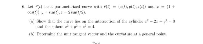 Solved 6. Let r(t) be a parameterized curve with | Chegg.com
