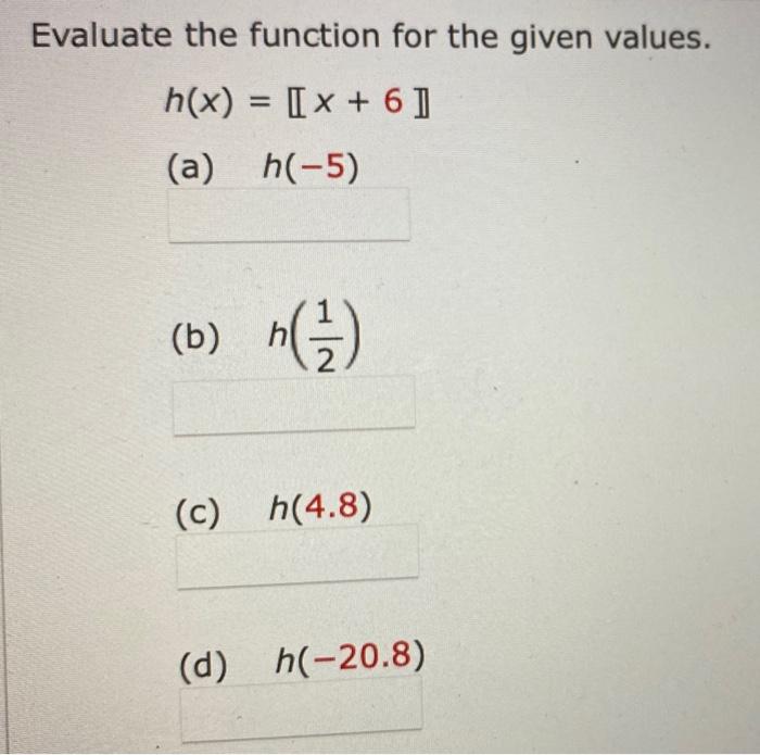 Solved Evaluate the function for the given values. | Chegg.com