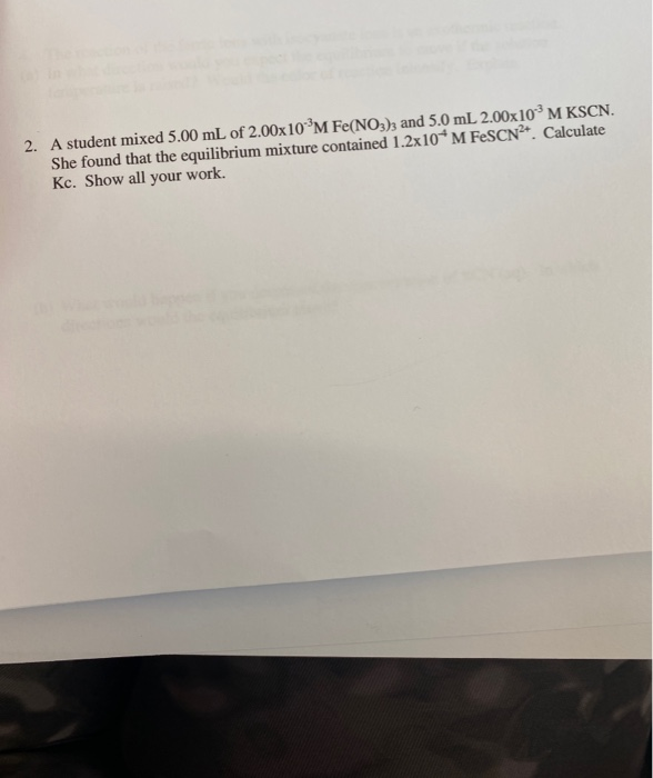 Solved 2. A student mixed 5.00 mL of 2.00x10 M Fe(NO3), and | Chegg.com