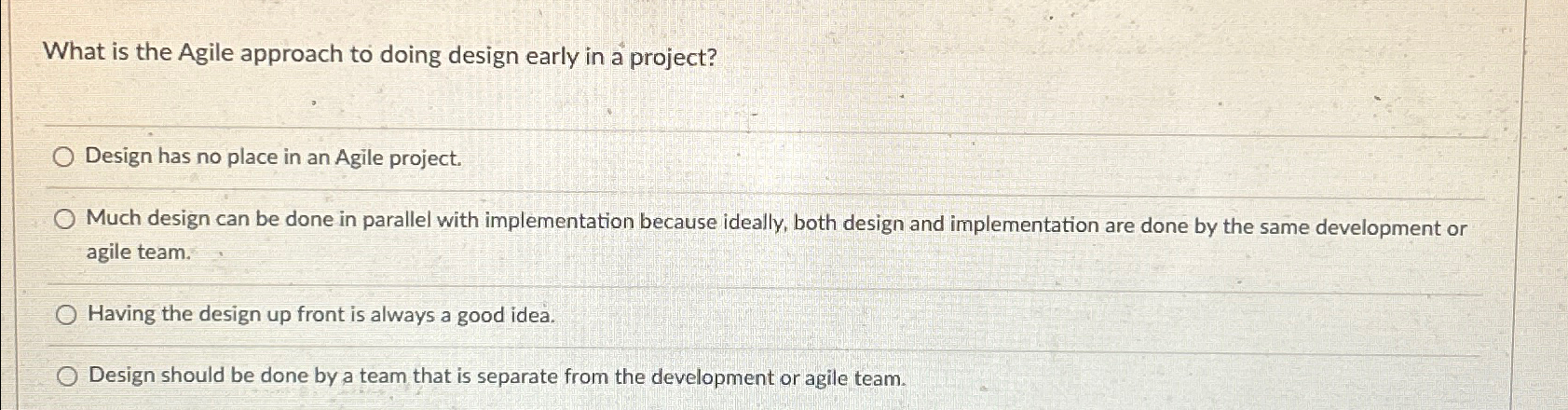 Solved What is the Agile approach to doing design early in a | Chegg.com