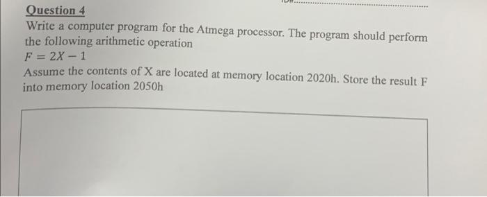 Solved Question 4 Write a computer program for the Atmega | Chegg.com