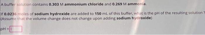 Solved A buffer solution contains 0.303M ammonium chloride | Chegg.com