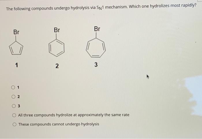 Solved The following compounds undergo hydrolysis via Sn1 | Chegg.com