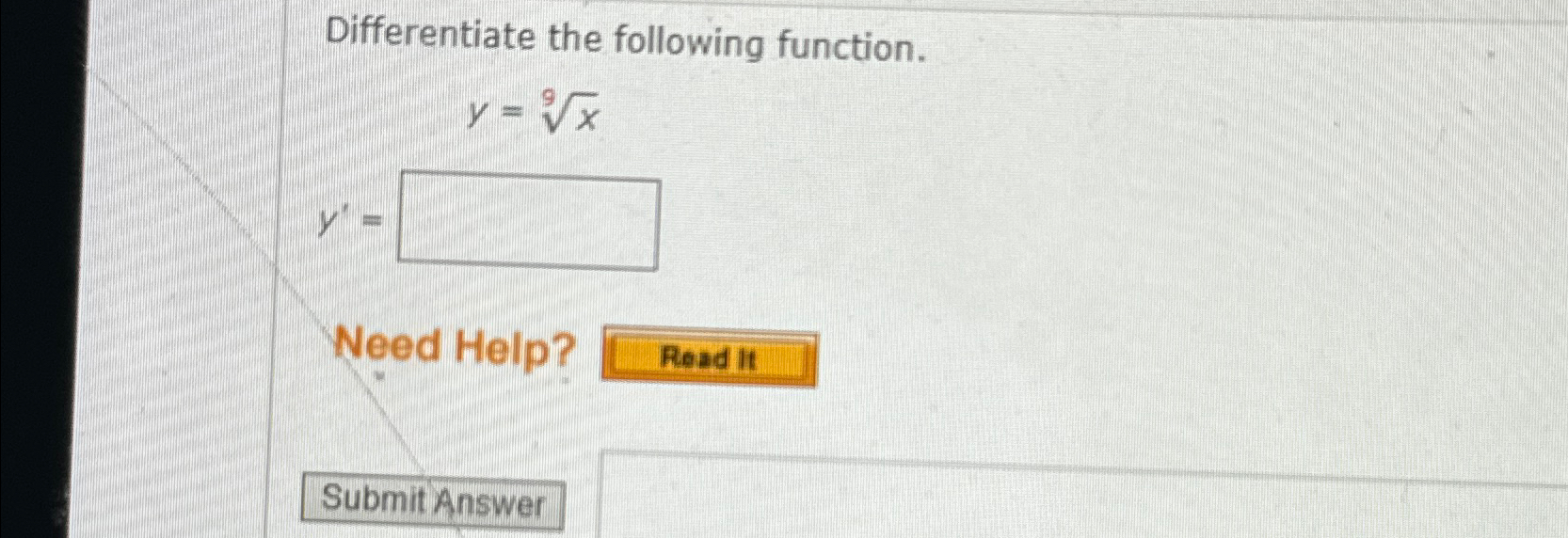 Solved Differentiate the following function.y=x9y'=Need | Chegg.com
