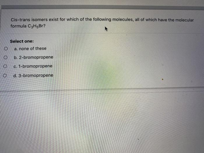 Solved Cis-trans isomers exist for which of the following | Chegg.com