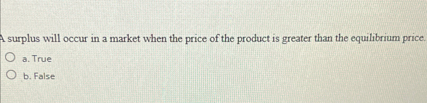 Solved surplus will occur in a market when the price of the | Chegg.com