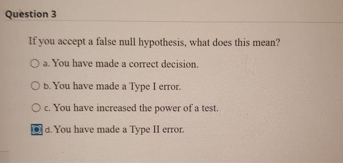 Solved If you accept a false null hypothesis, what does this | Chegg.com