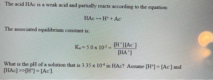 Solved The acid HAc is a weak acid and partially reacts | Chegg.com