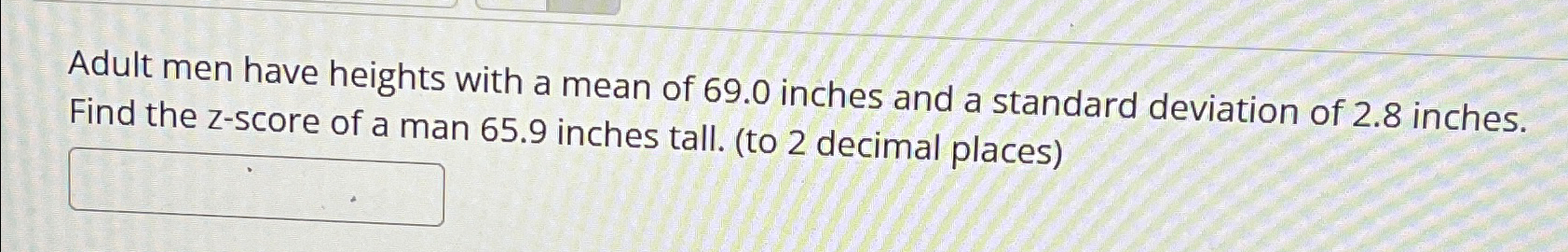 Solved Adult men have heights with a mean of 69.0 ﻿inches | Chegg.com