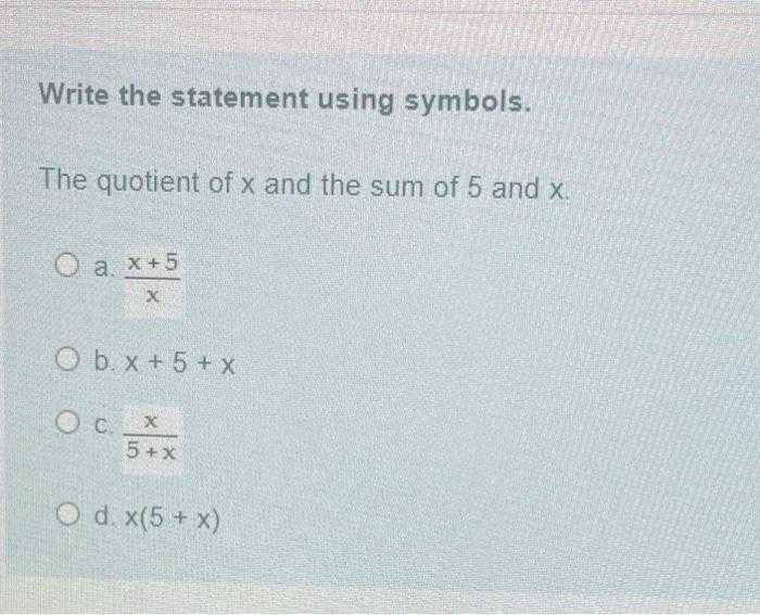 Solved Write the statement using symbols. The quotient of x | Chegg.com