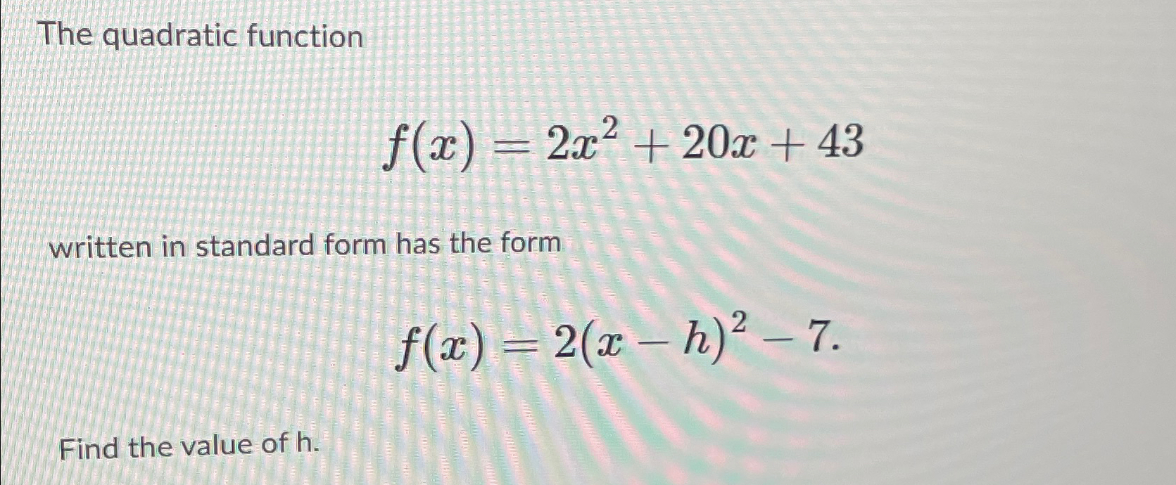 Solved The quadratic functionf(x)=2x2+20x+43written in | Chegg.com