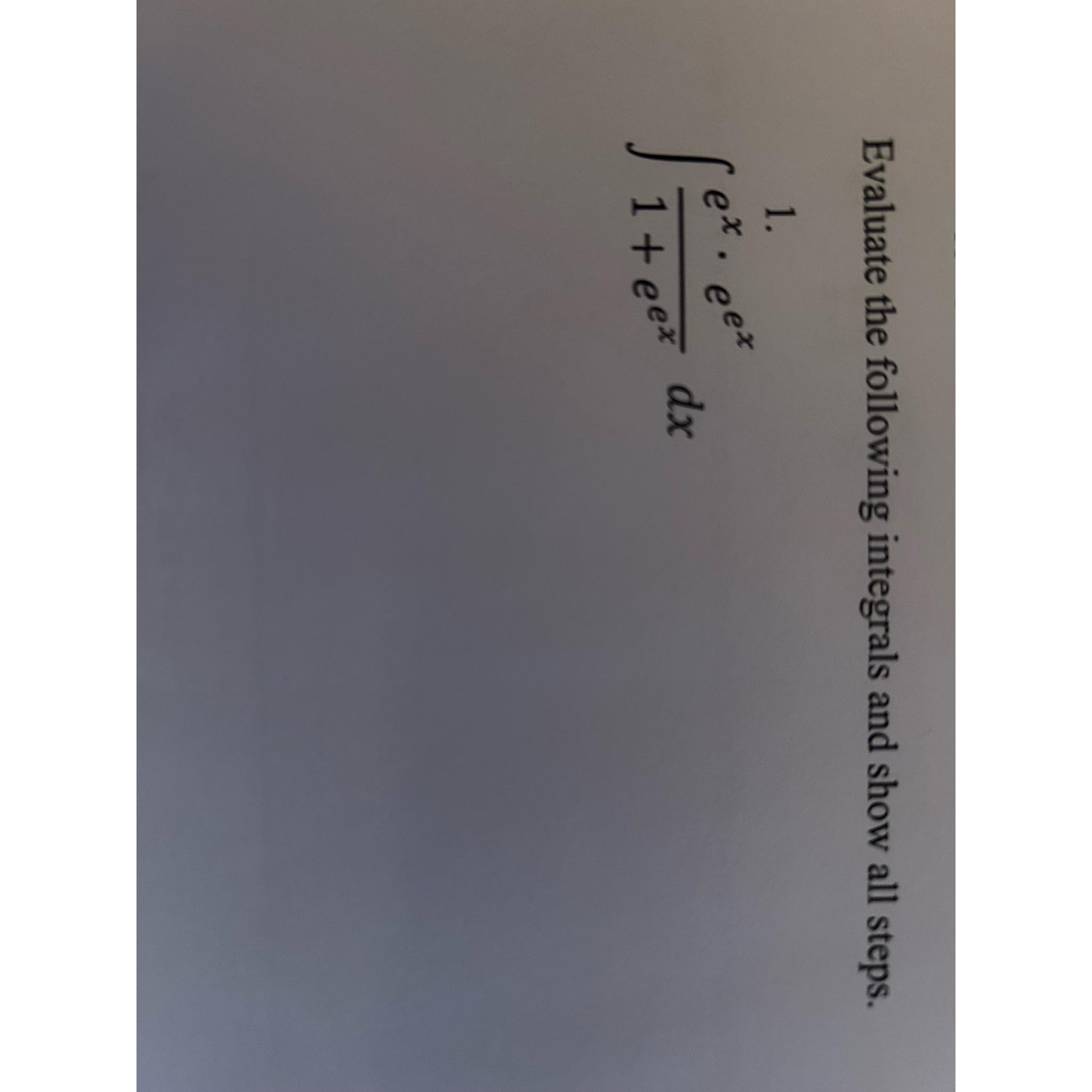 Solved Evaluate the following integrals and show all | Chegg.com