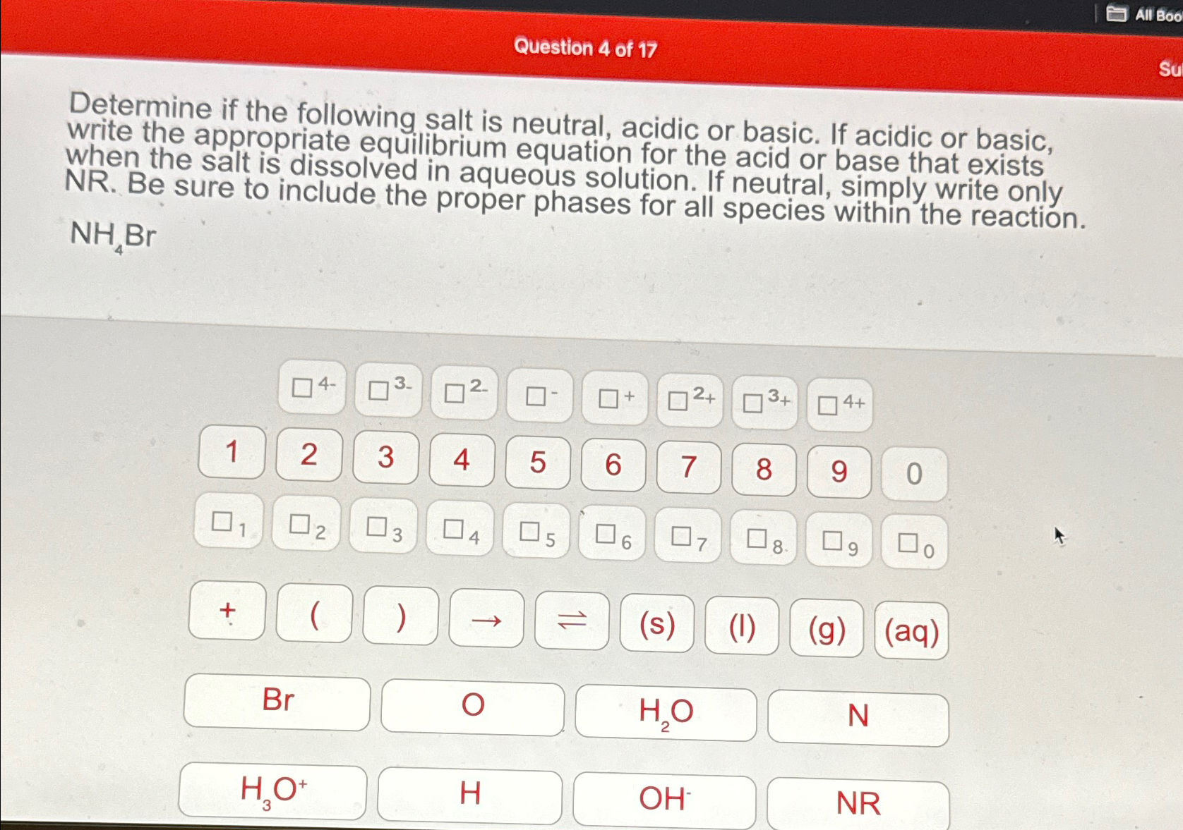 Solved Question 4 ﻿of 17Determine if the following salt is | Chegg.com