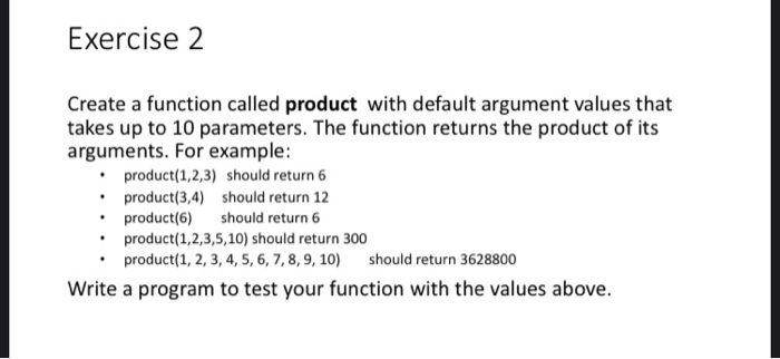Solved Exercise 2 Create a function called product with | Chegg.com