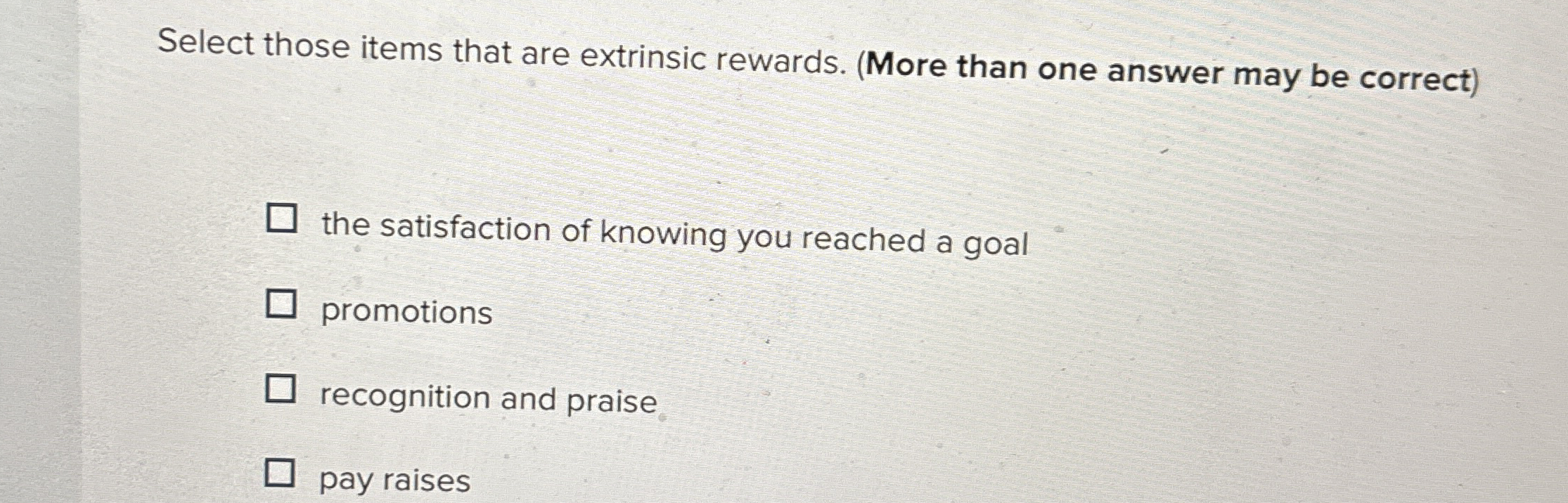 Select those items that are extrinsic rewards. (More | Chegg.com