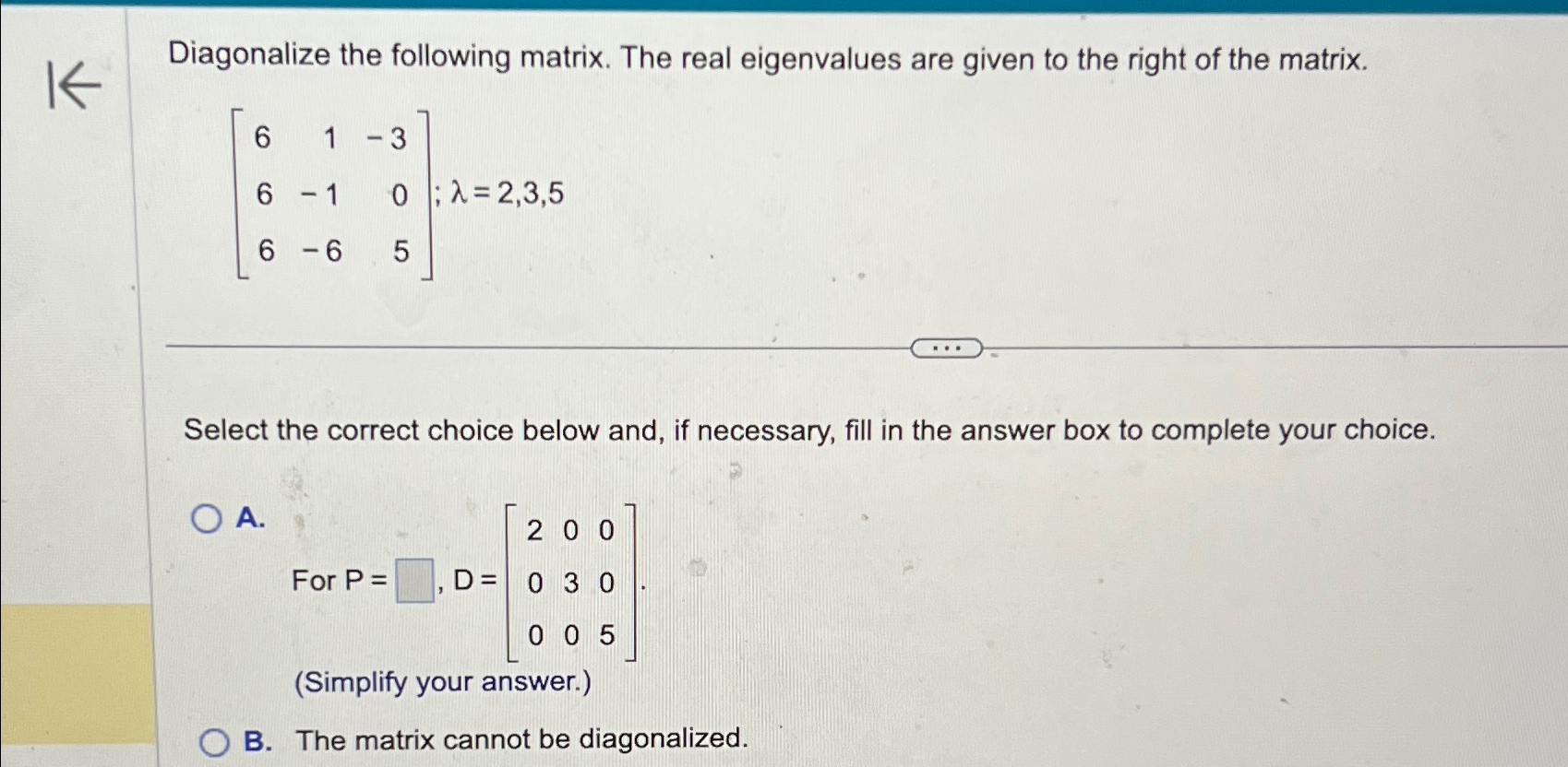 Solved Diagonalize the following matrix. The real | Chegg.com