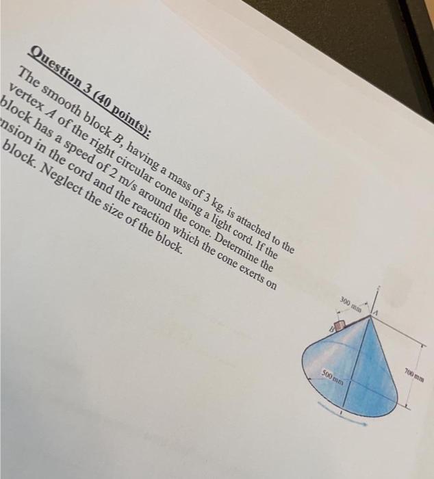 Solved Question 3 (40 points): The smooth block B, having a | Chegg.com