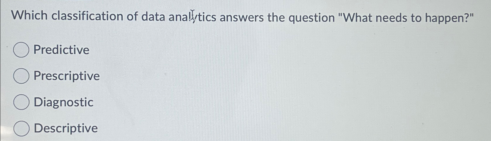 Solved Which classification of data analyytics answers the | Chegg.com