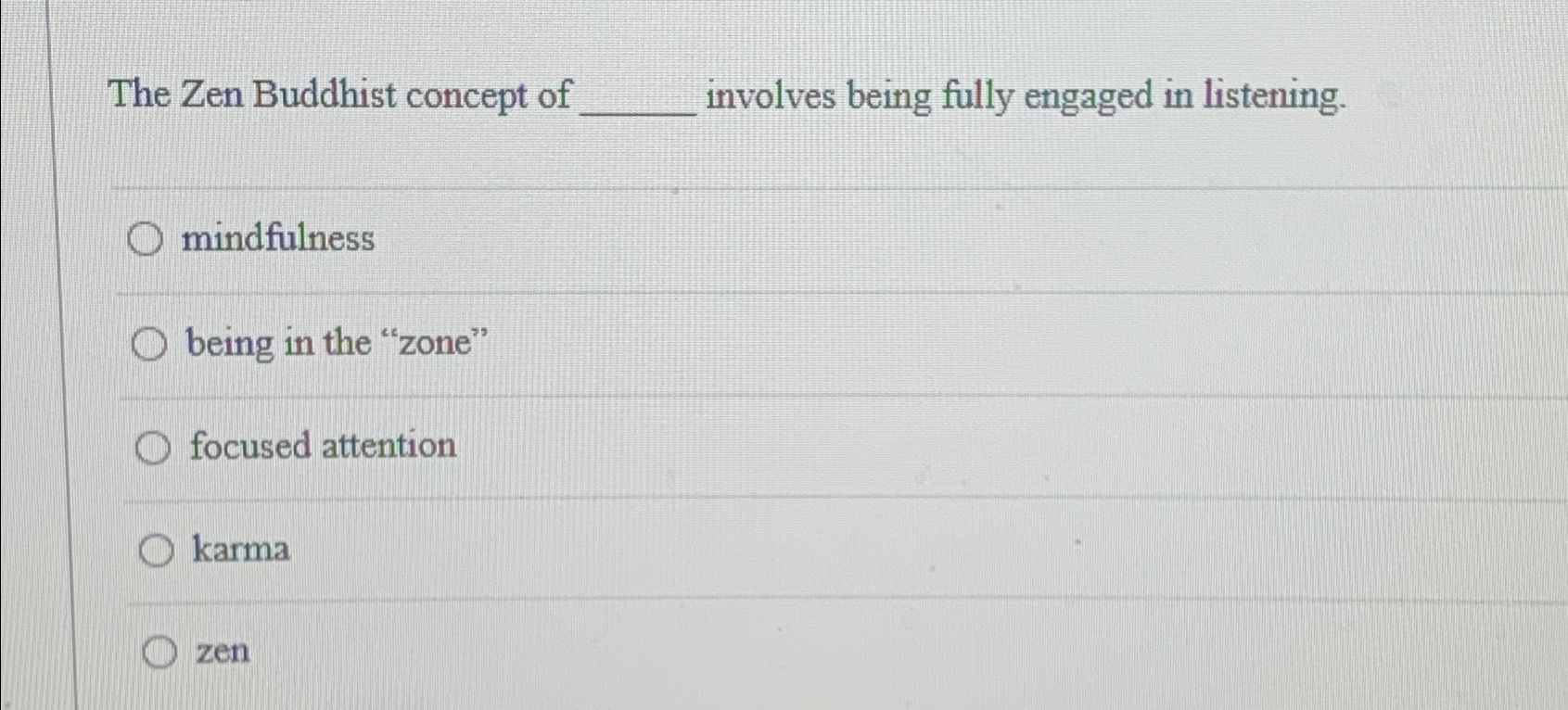 Solved The Zen Buddhist concept of involves being fully | Chegg.com