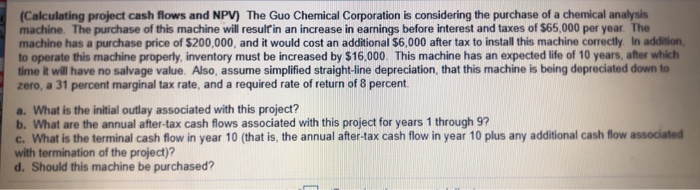 Solved (Calculating project cash flows and NPV) The Guo | Chegg.com