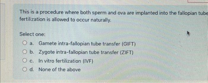 Solved This is a procedure where both sperm and ova are | Chegg.com