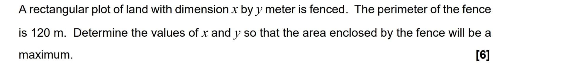 Solved A rectangular plot of land with dimension x by y | Chegg.com