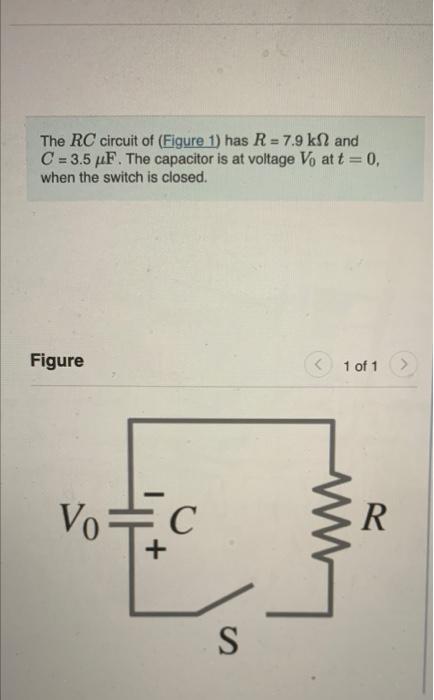 [Solved]: The ( R C ) circuit of (Figure 1) has ( R=7.9