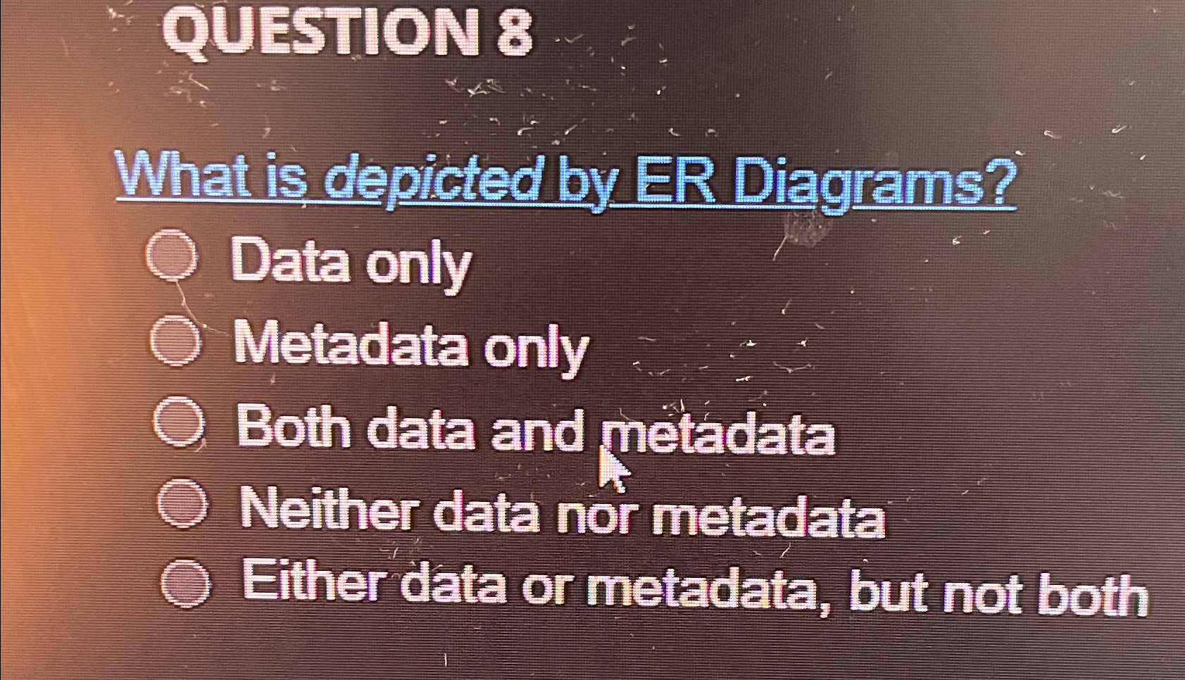 Solved QUESTION 8What is depicted by ER Diagrams?Data | Chegg.com