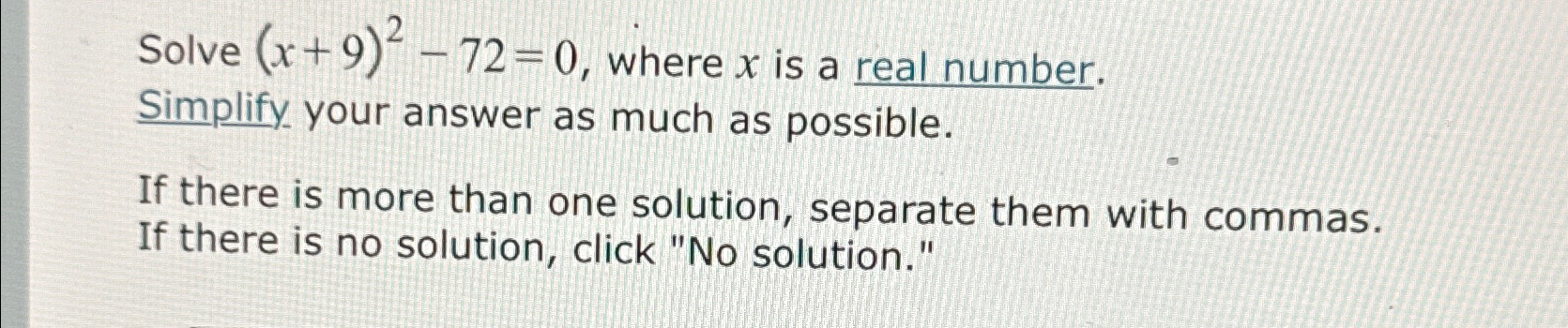 Solved Solve (x+9)2-72=0, ﻿where x ﻿is a real | Chegg.com