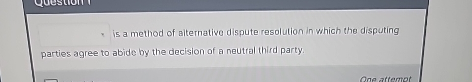 Solved ﻿is a method of alternative dispute resolution in | Chegg.com