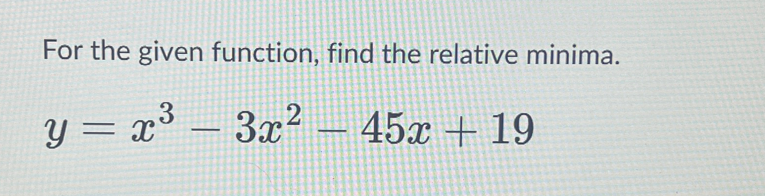 Solved For the given function, find the relative | Chegg.com