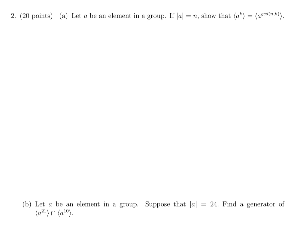 Solved (20 ﻿points) (a) ﻿Let a ﻿be an element in a group. If | Chegg.com